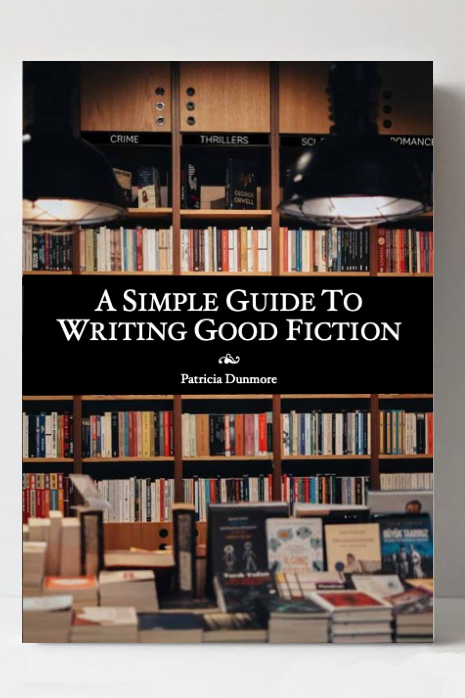 A Simple Guide to Writing Good Fiction Cover Image – Heritage Press